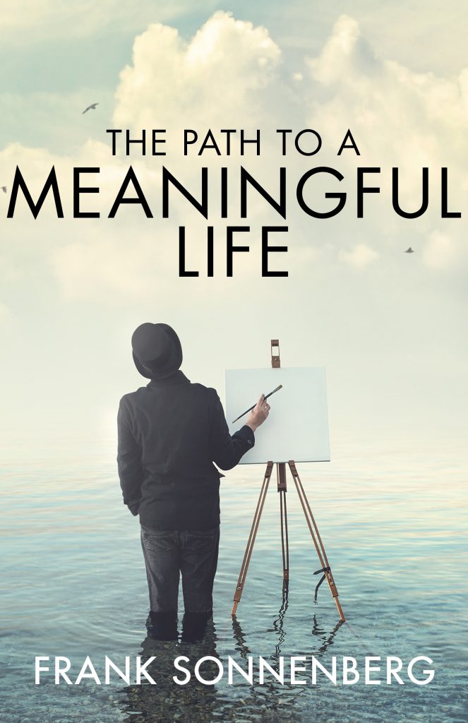 The Path to a Meaningful Life — Frank Sonnenberg Online